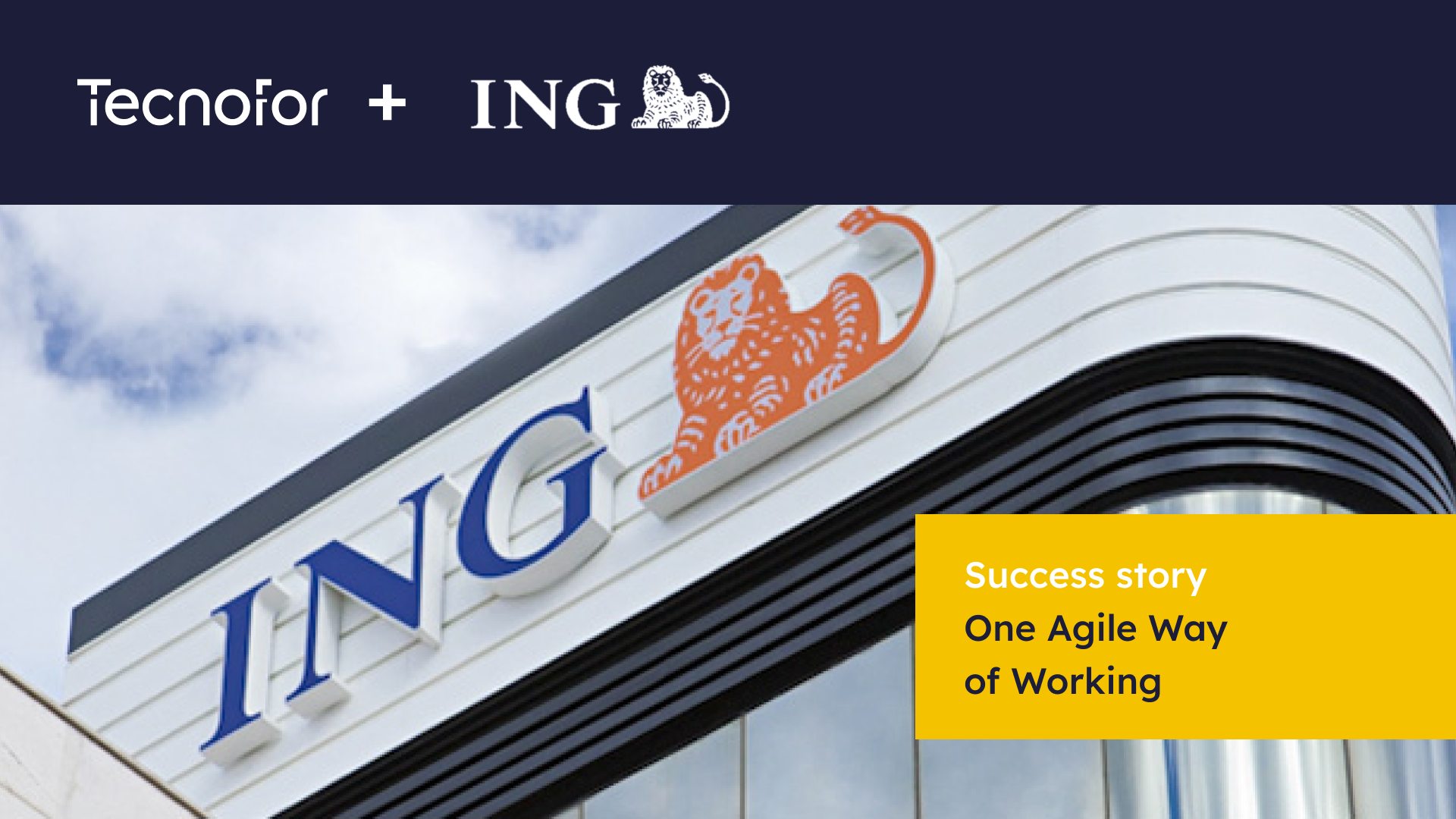 ING adopted the One Agile Way of Working policy - TecnoFor
