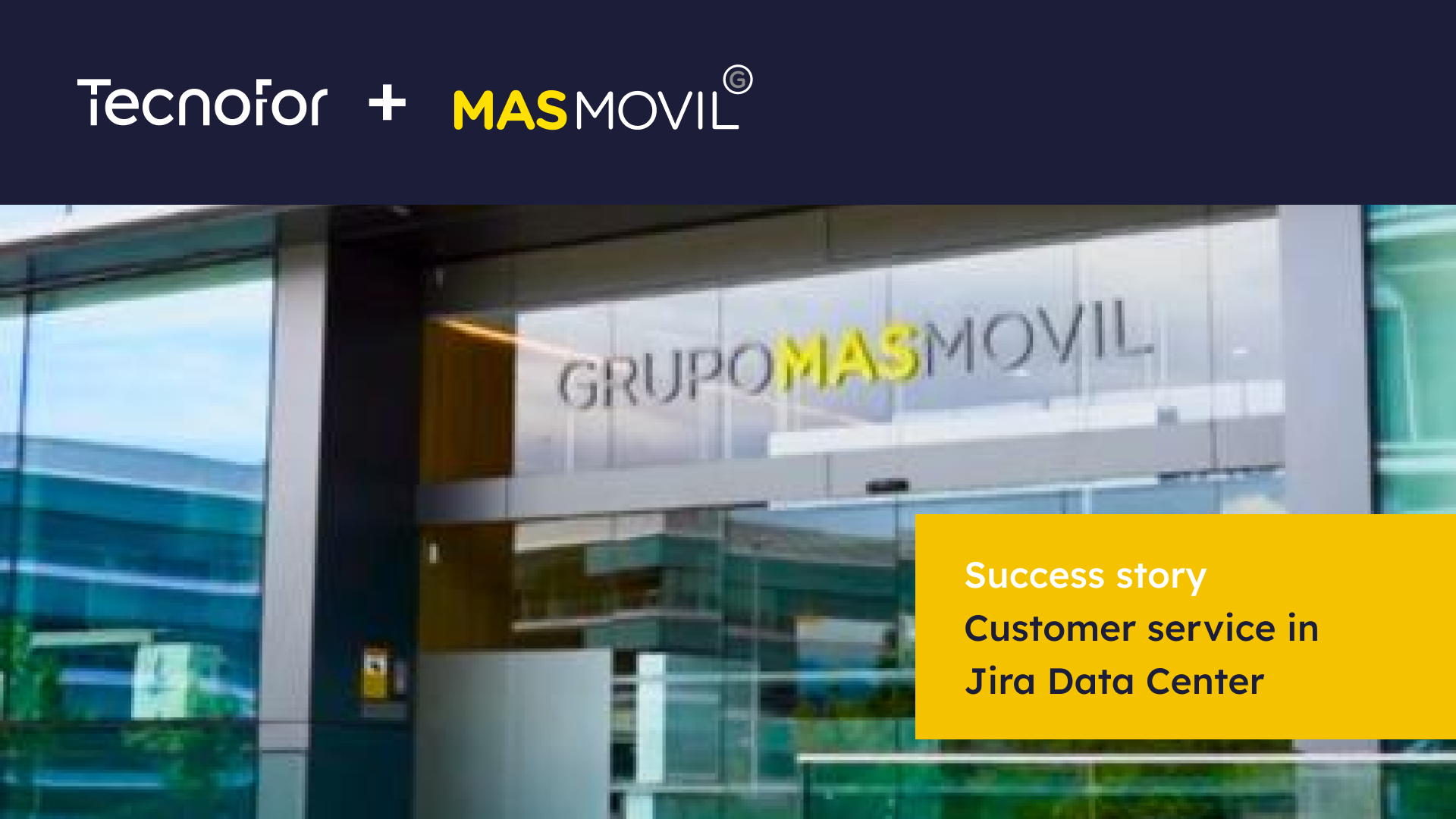 MASMOVIL redesigns its customer service process in Jira Data Center - TecnoFor
