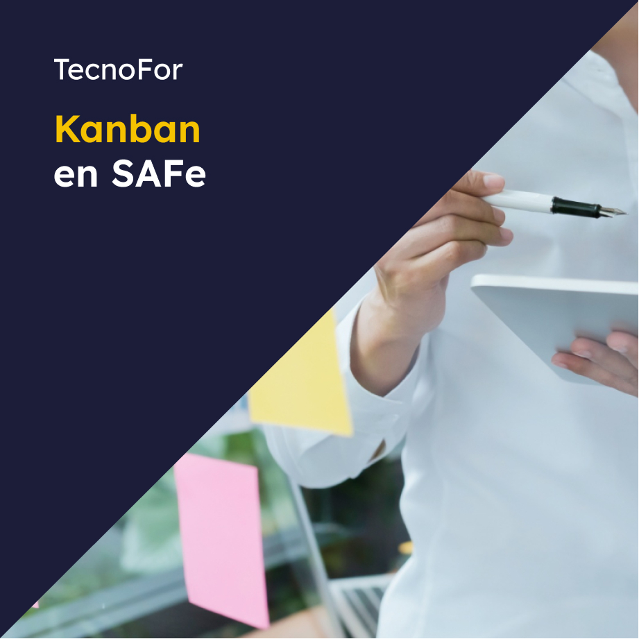 Kanban en SAFe - TecnoFor