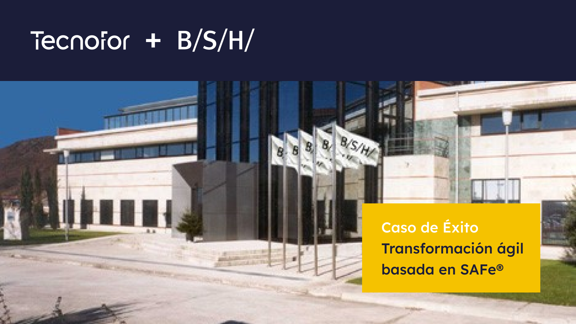 BSH inicia su transformación ágil basada en SAFe - TecnoFor