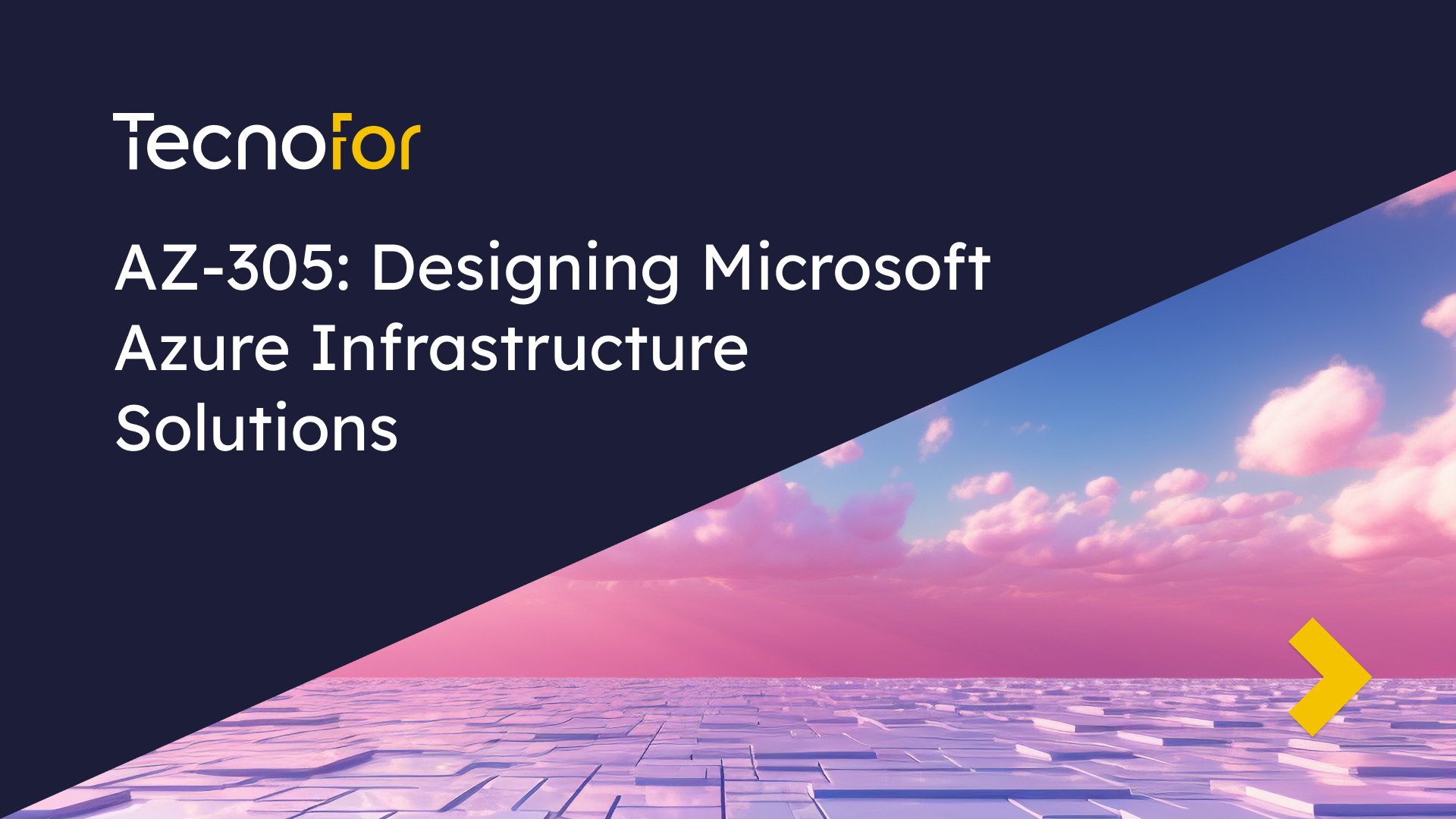 AZ-305 Designing Microsoft Azure Infrastructure Solutions - TecnoFor
