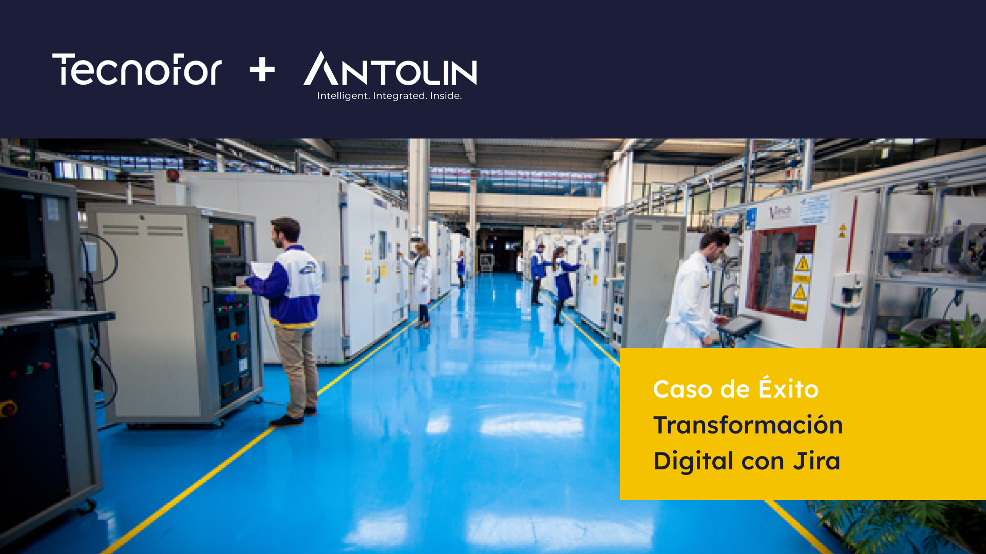 Jira, clave en el proceso de transformación digital de Antolin - TecnoFor